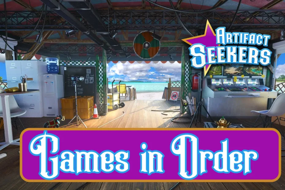 Artifact Seekers: Game Series in Order