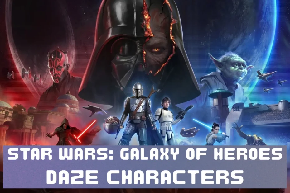 List of SWGOH Characters that Inflict Daze (and Best to Use)
